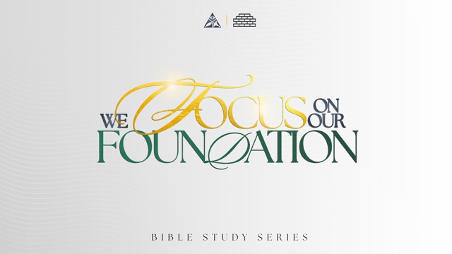 Focus On Our Foundations | Bible Study Series - Wheeler Avenue Baptist ...