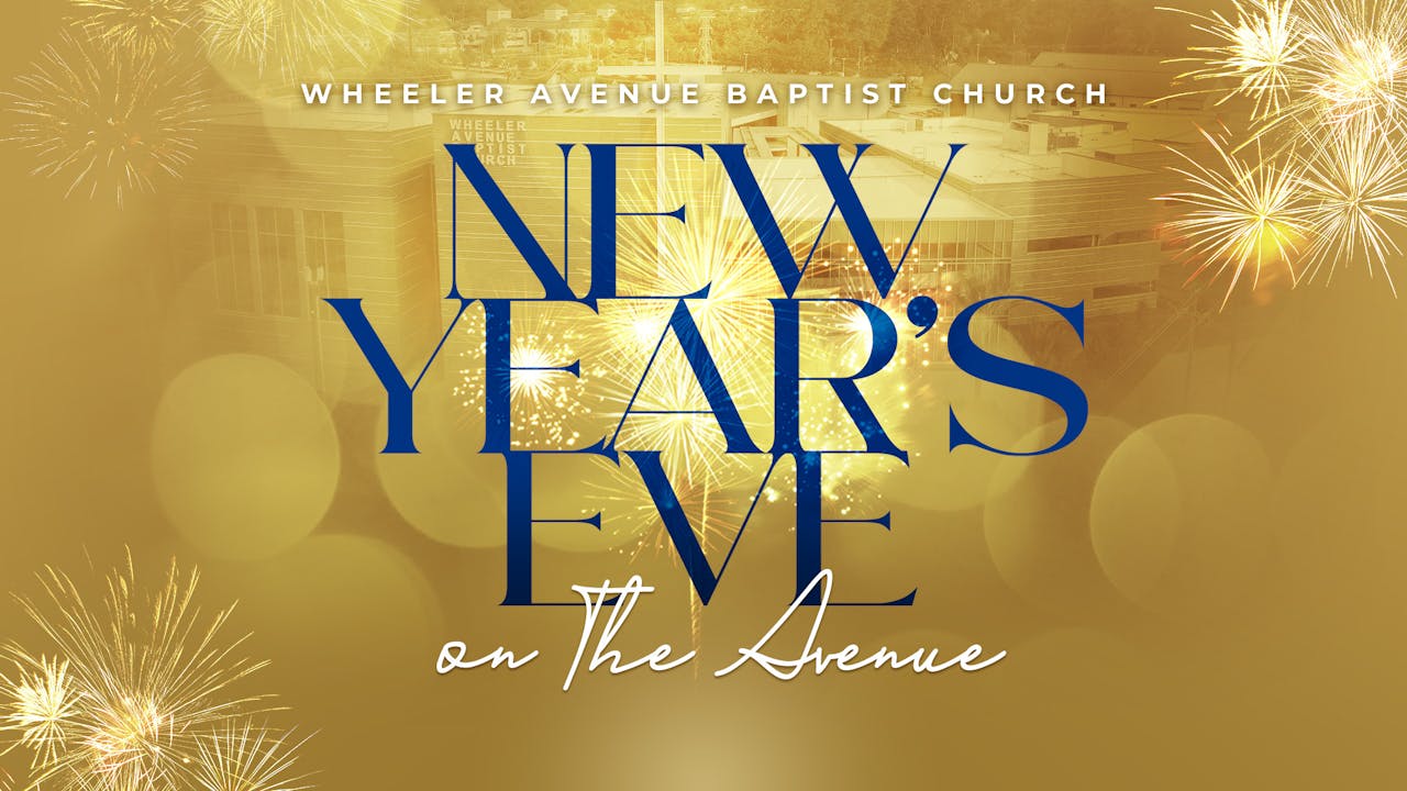 10:30PM New Year's Eve on the Avenue - Wheeler Avenue Baptist Church