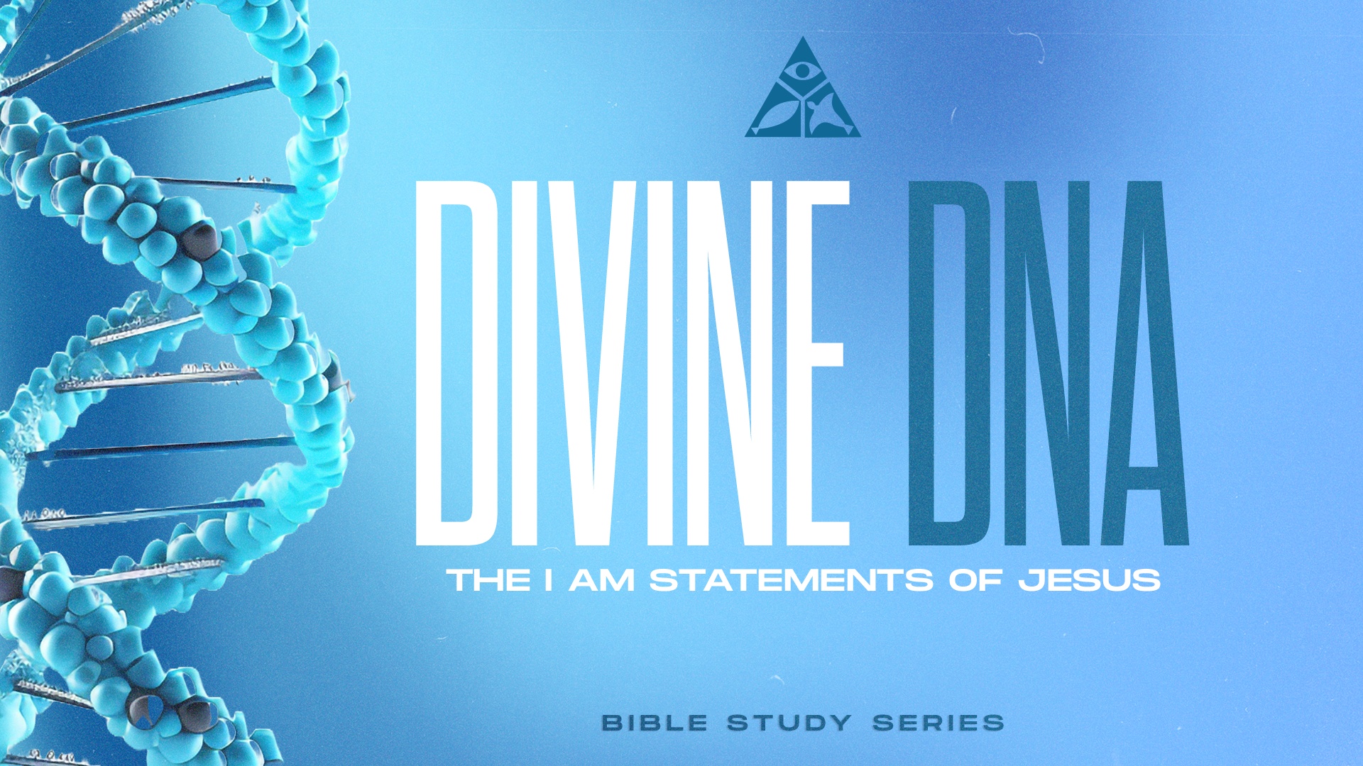 Divine DNA: The I AM Statements of Jesus - Wheeler Avenue Baptist Church