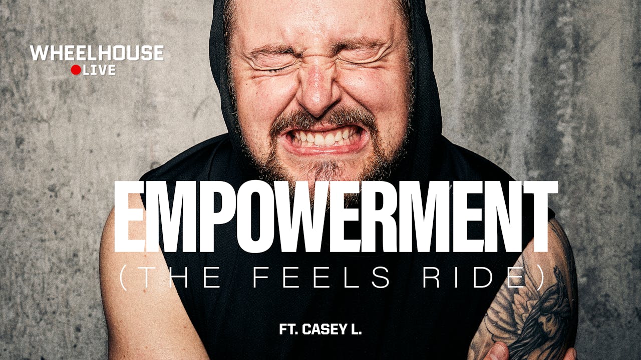 Empowerment Ft Casey L Wheelhouse Live 