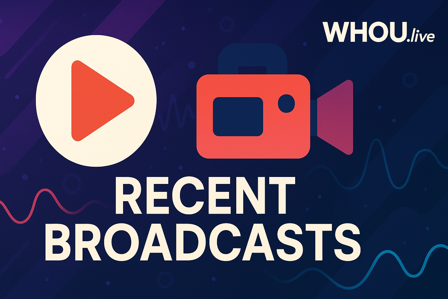 Recent Events - WHOU.live