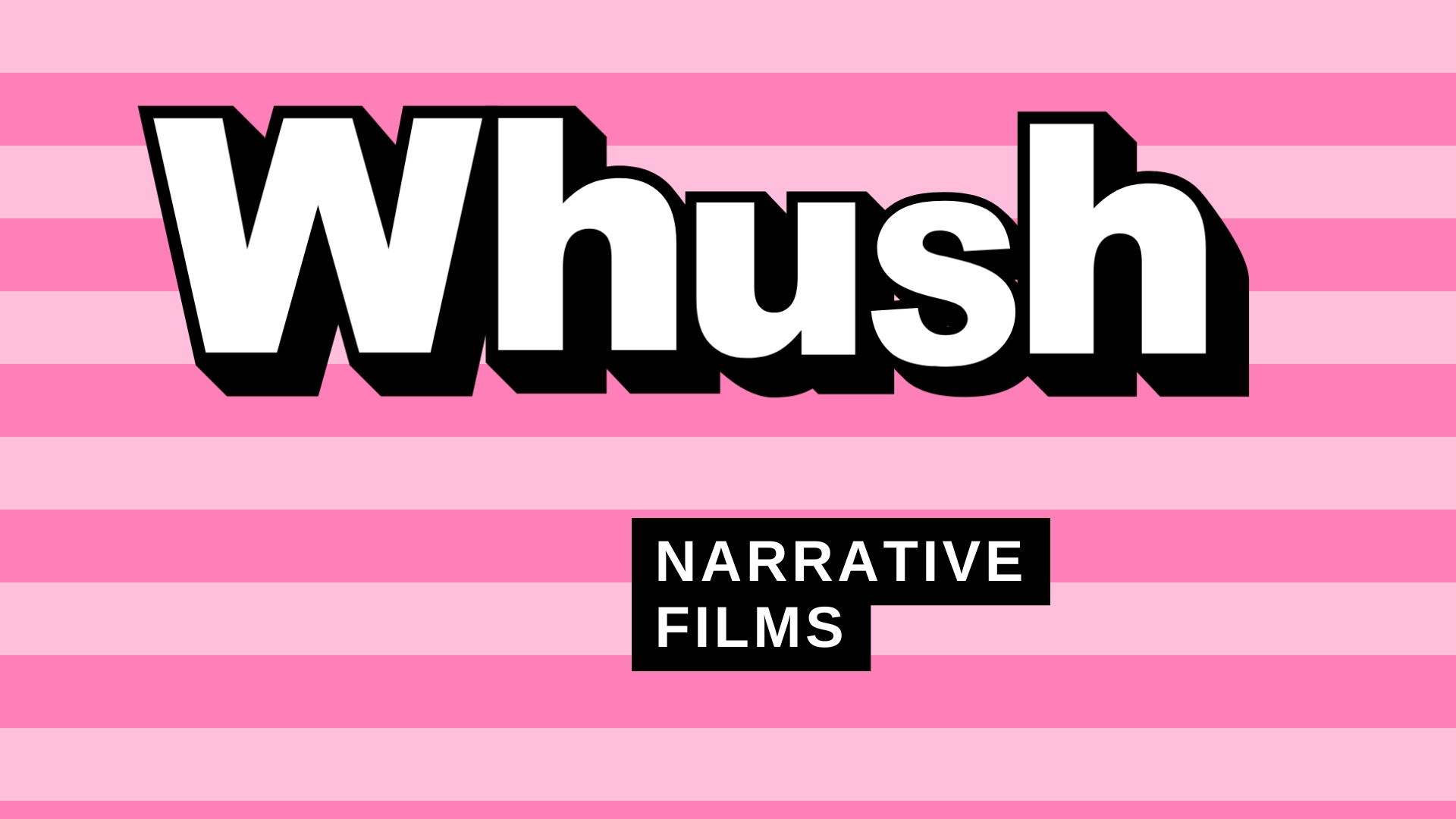 Narrative Films / Permanent Collection - Whush