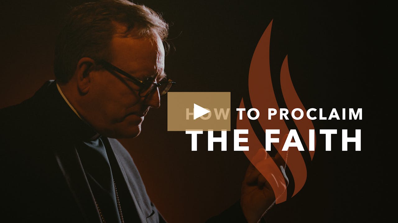 How to Proclaim the Faith - Word on Fire Digital