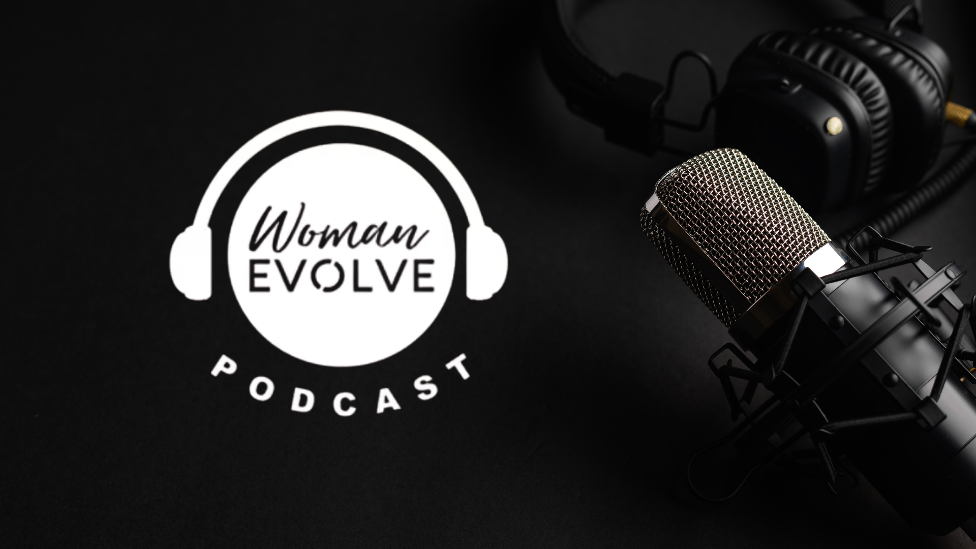 Woman Evolve Podcast - Woman Evolve TV