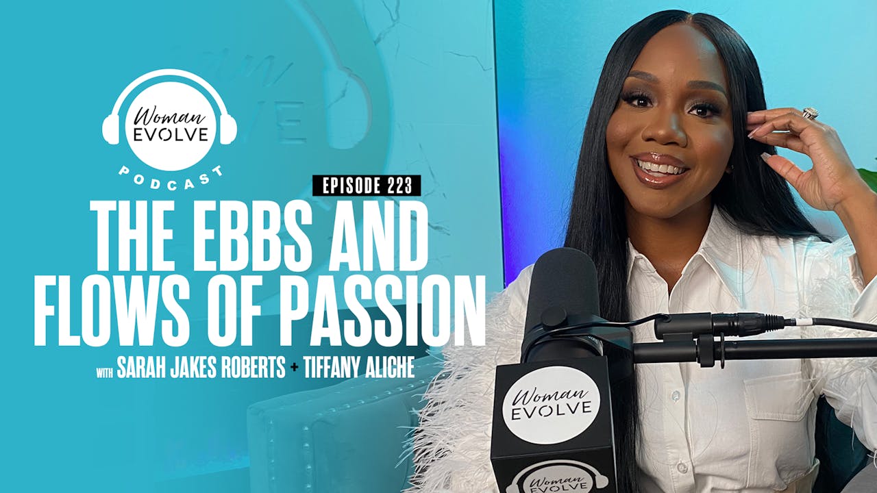 The Ebbs and Flows of Passion w/ Tiffany Aliche - Woman Evolve TV
