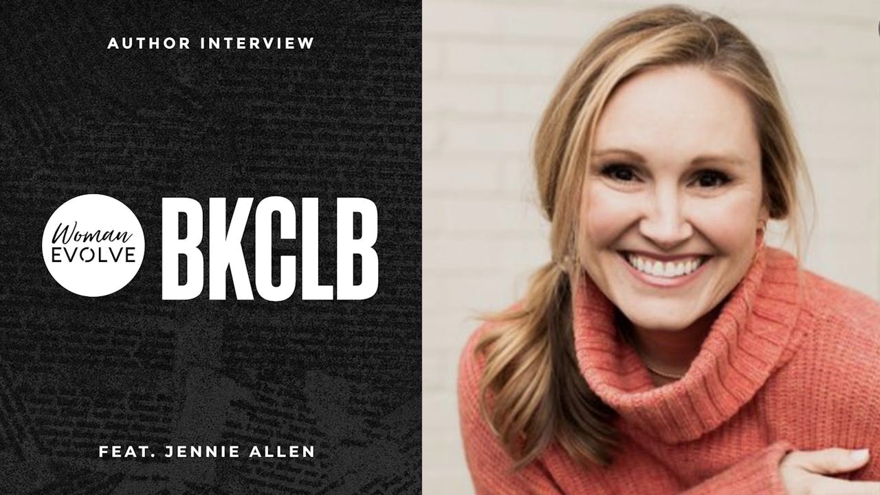 WE Bookclub Author Interview: Jennie Allen - WE Bookclub Author ...
