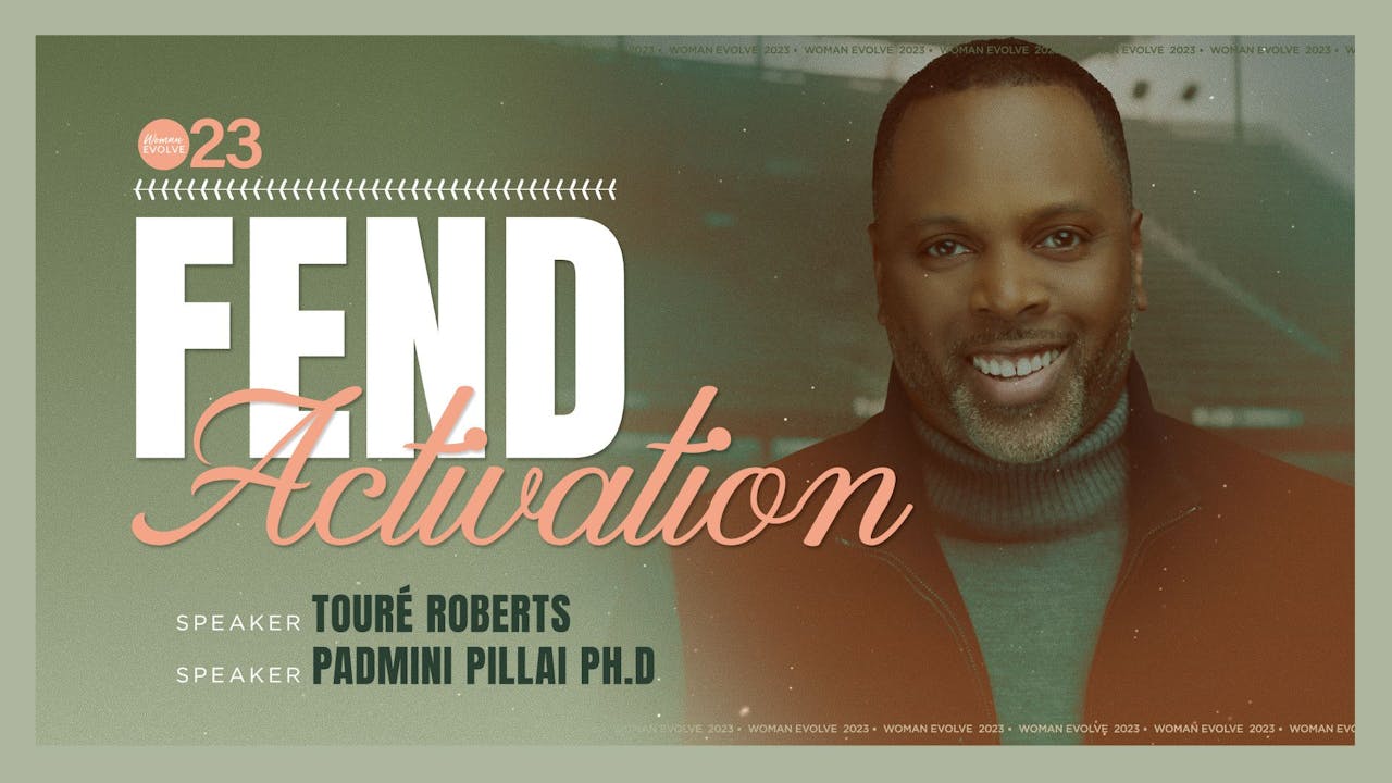 FEND Activation w/ Touré Roberts and Dr. Padmini Pillai - Woman Evolve ...