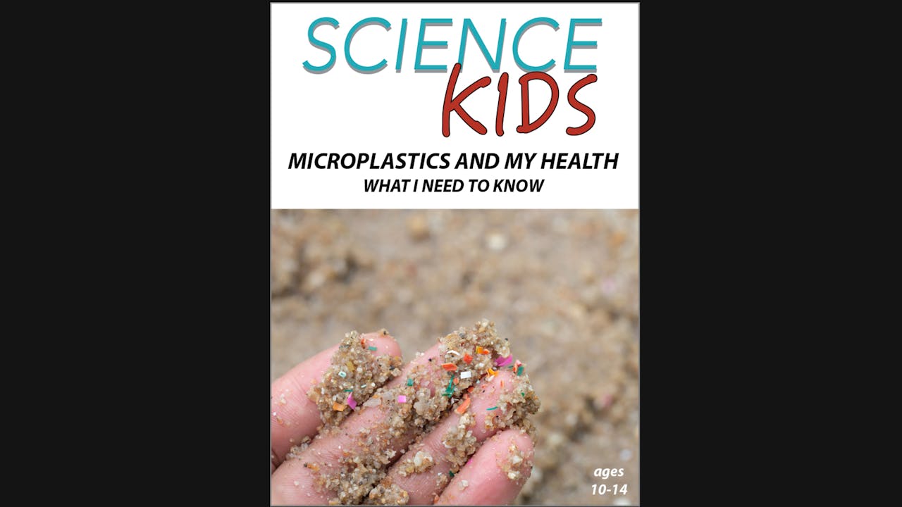 Science Kids: Microplastics and My Health - Science Kids - Grades 4 - 9 ...