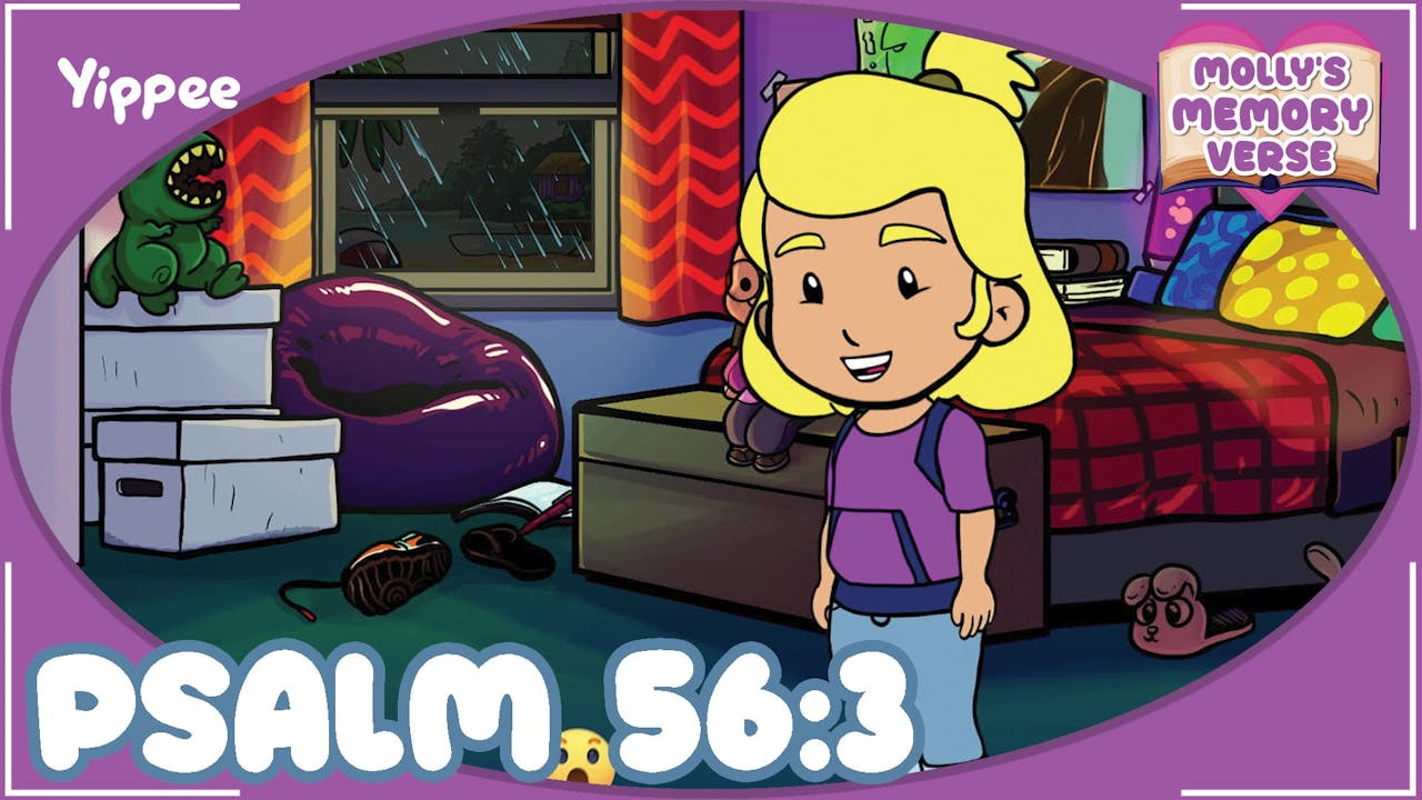 Psalm 56:3 - Molly's Memory Verse - Yippee - Faith filled shows! Watch ...