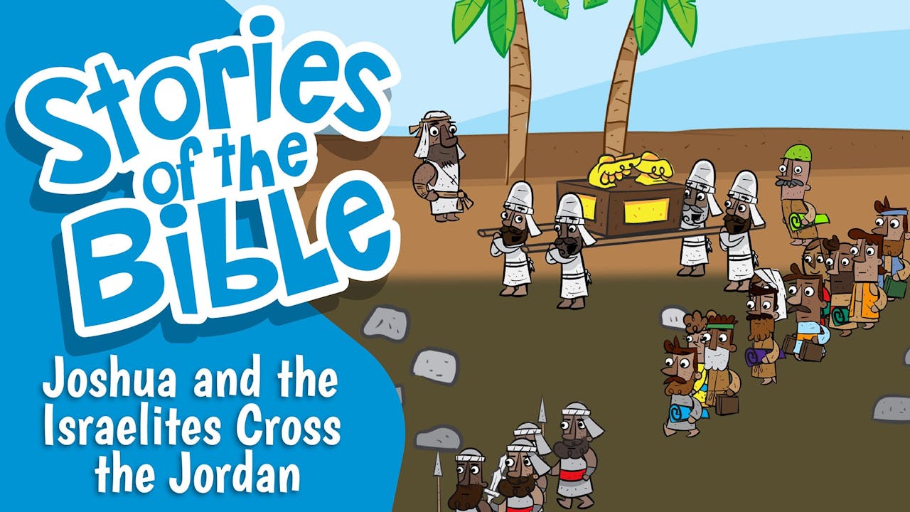 Joshua and the Israelites Cross the Jordan - Hey-0 Stories of The Bible ...