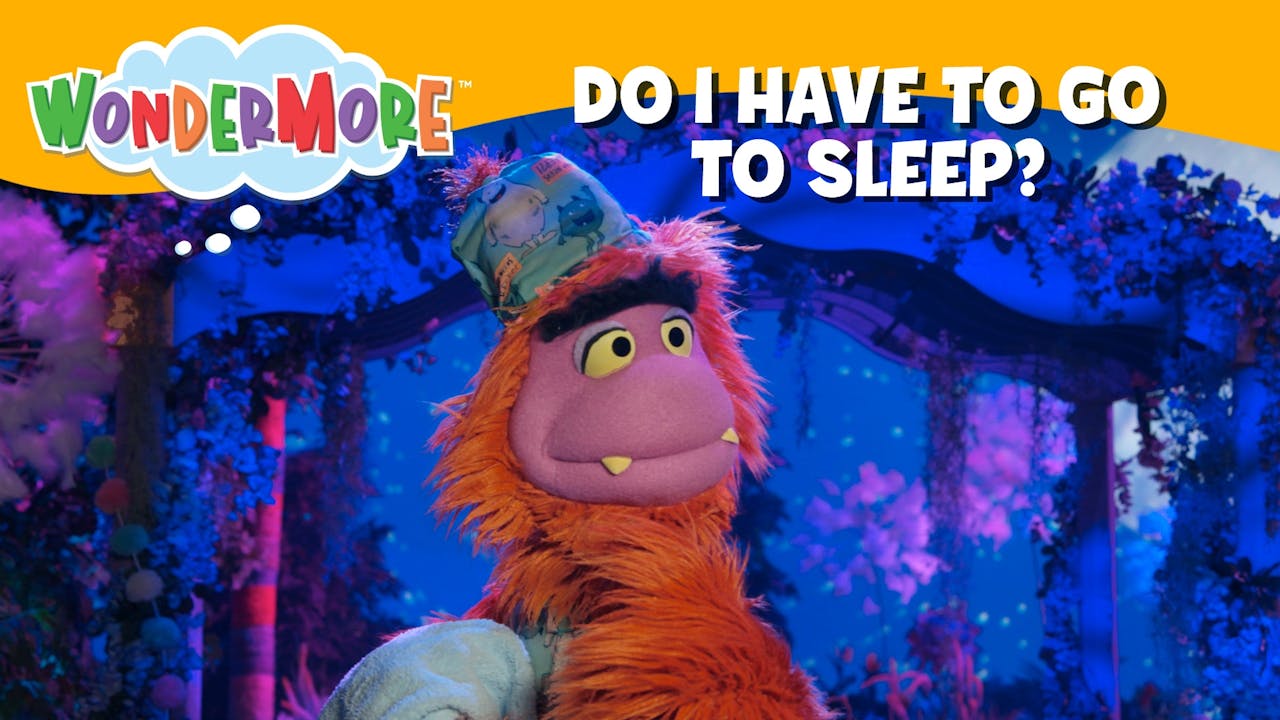 Do I Have to Go to Sleep? - Wondermore - Yippee - Faith filled shows!