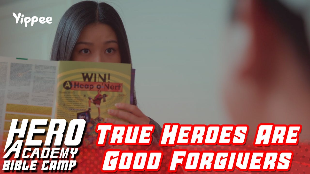 Part 7: True Heroes are Good Forgivers - Hero Academy Bible Camp - Yippee - Faith filled shows!
