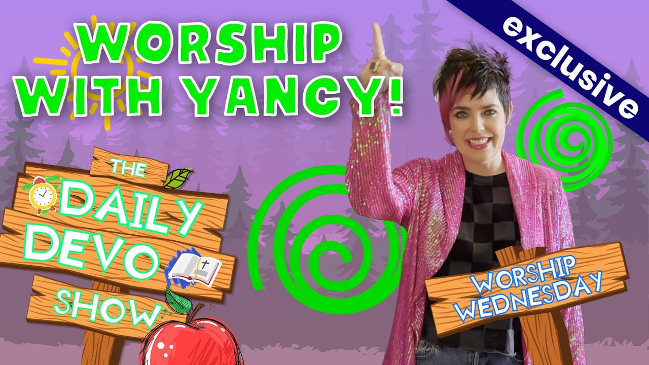 #389 - Worship With Yancy! - Daily Devo Season 1 - Yippee - Faith ...