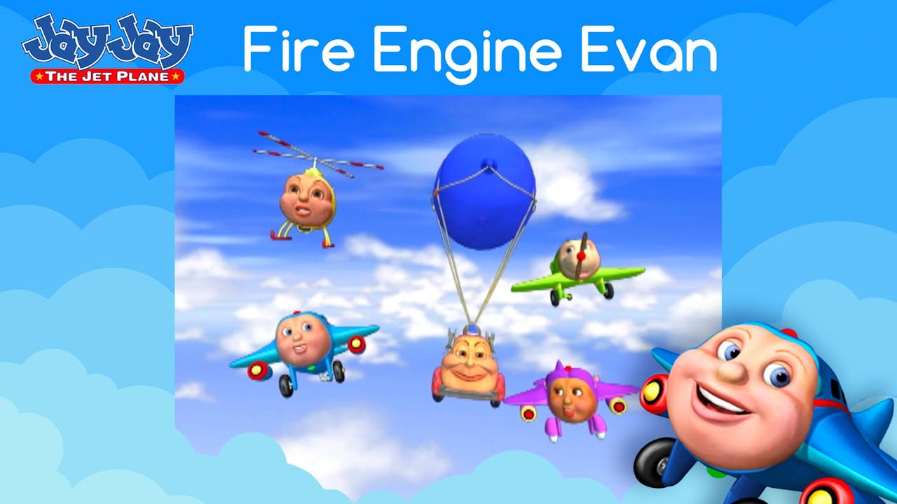 Fire Engine Evan - Watch Jay Jay the Jet Plane - Yippee - Faith filled ...