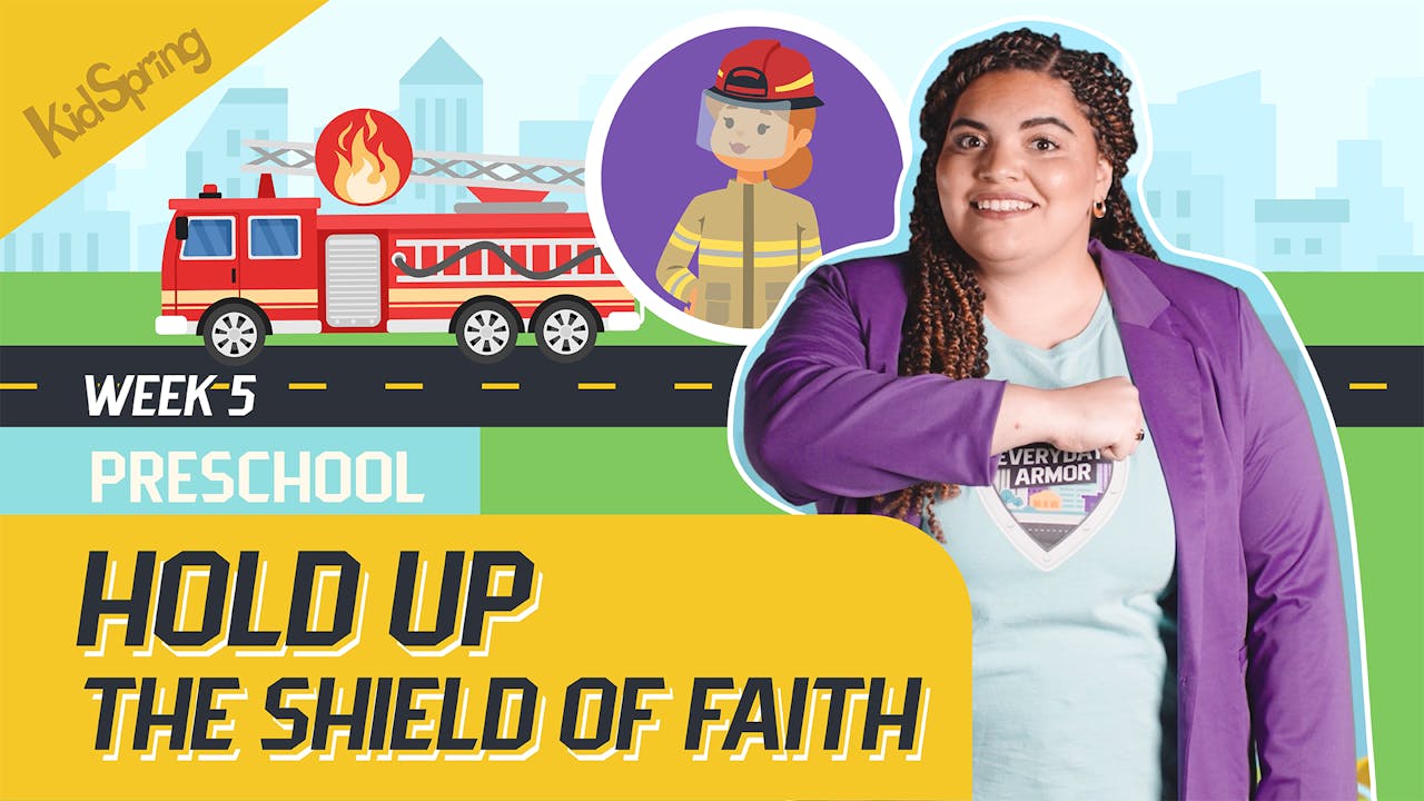 Hold Up the Shield of Faith | Everyday Armor (2023) | Preschool Week 5 - Yippee - Faith filled ...
