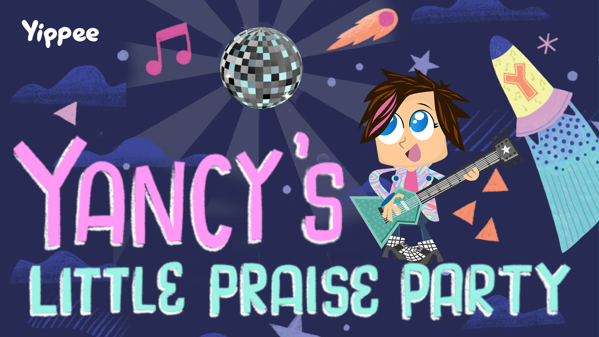 Yancy - Little Praise Party (Preschool) - Yippee - Faith filled shows!