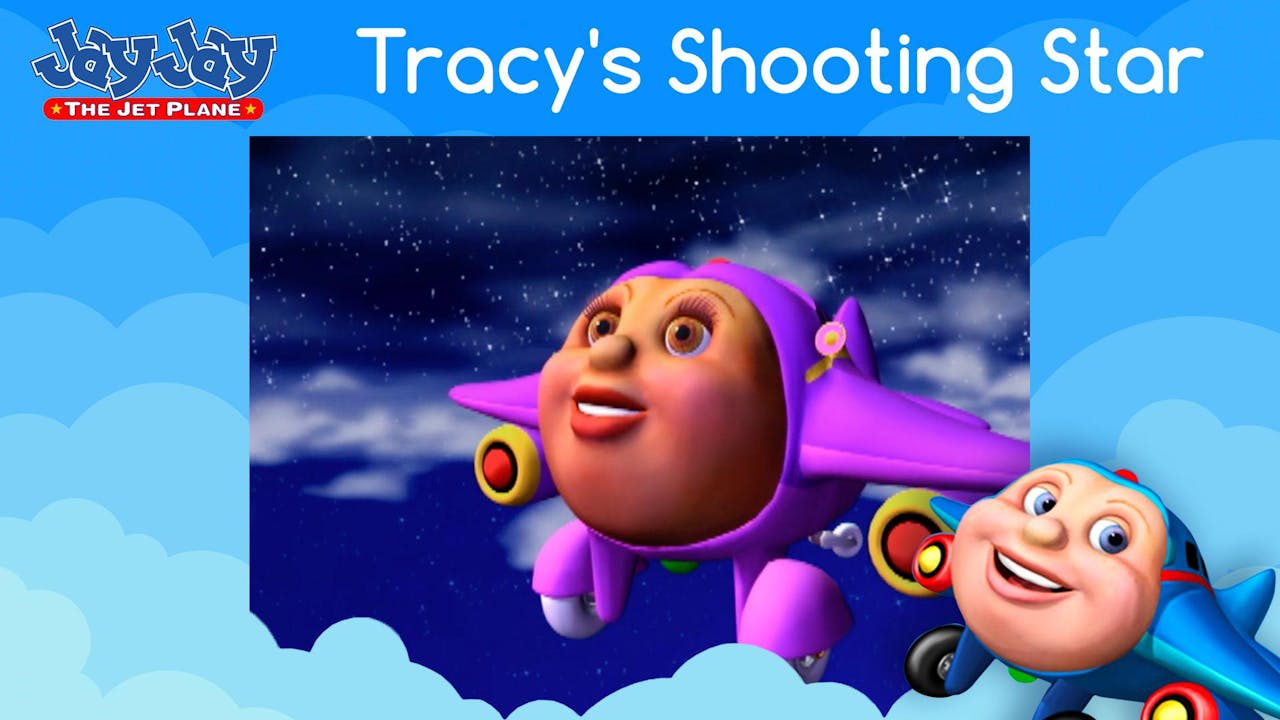Tracy's Shooting Star - Watch Jay Jay the Jet Plane - Yippee - Faith ...