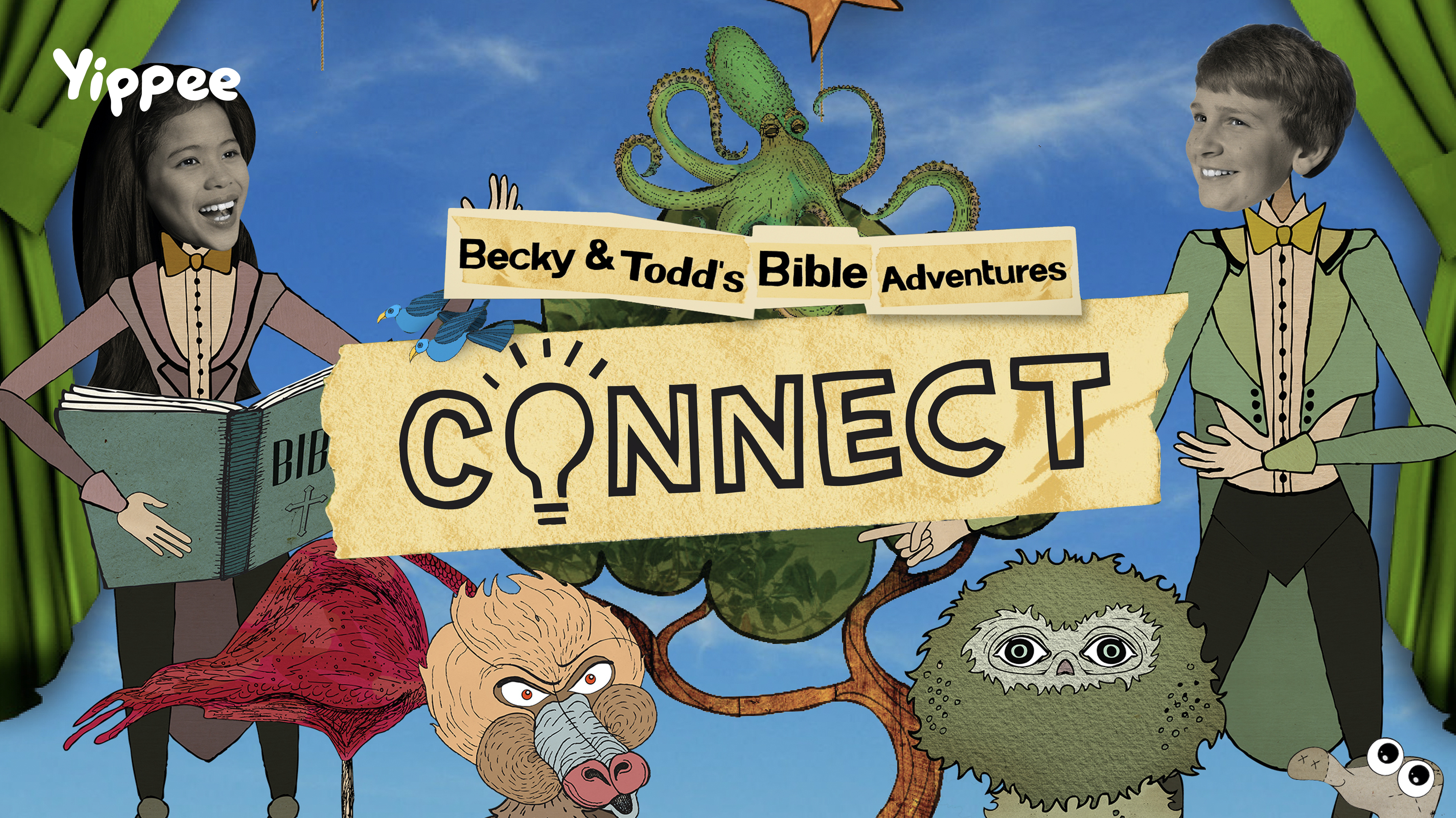 Connect: Becky and Todd's Bible Adventures - Yippee - Faith filled shows!