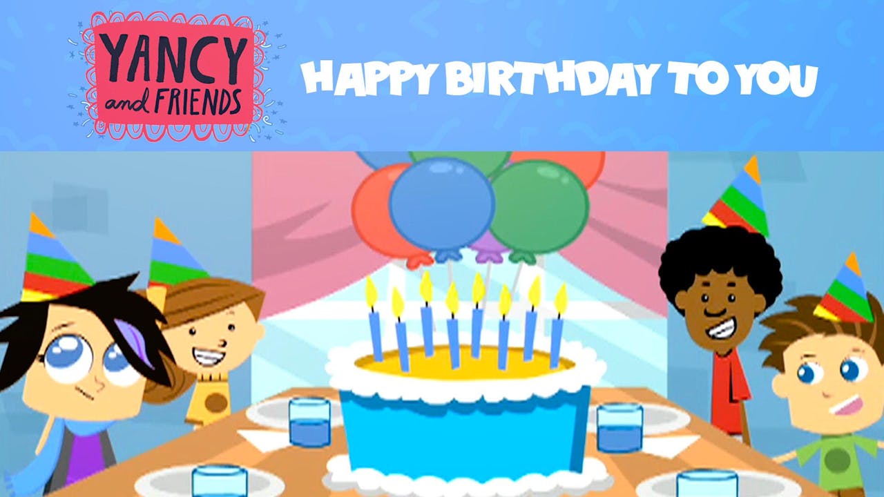 Yancy - Happy Birthday to You - Yancy & Friends (Preschool) - Yippee ...