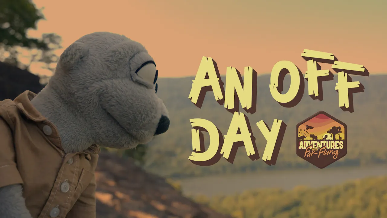 An Off Day - Adventures with Far-Flung - Yippee - Faith filled shows!