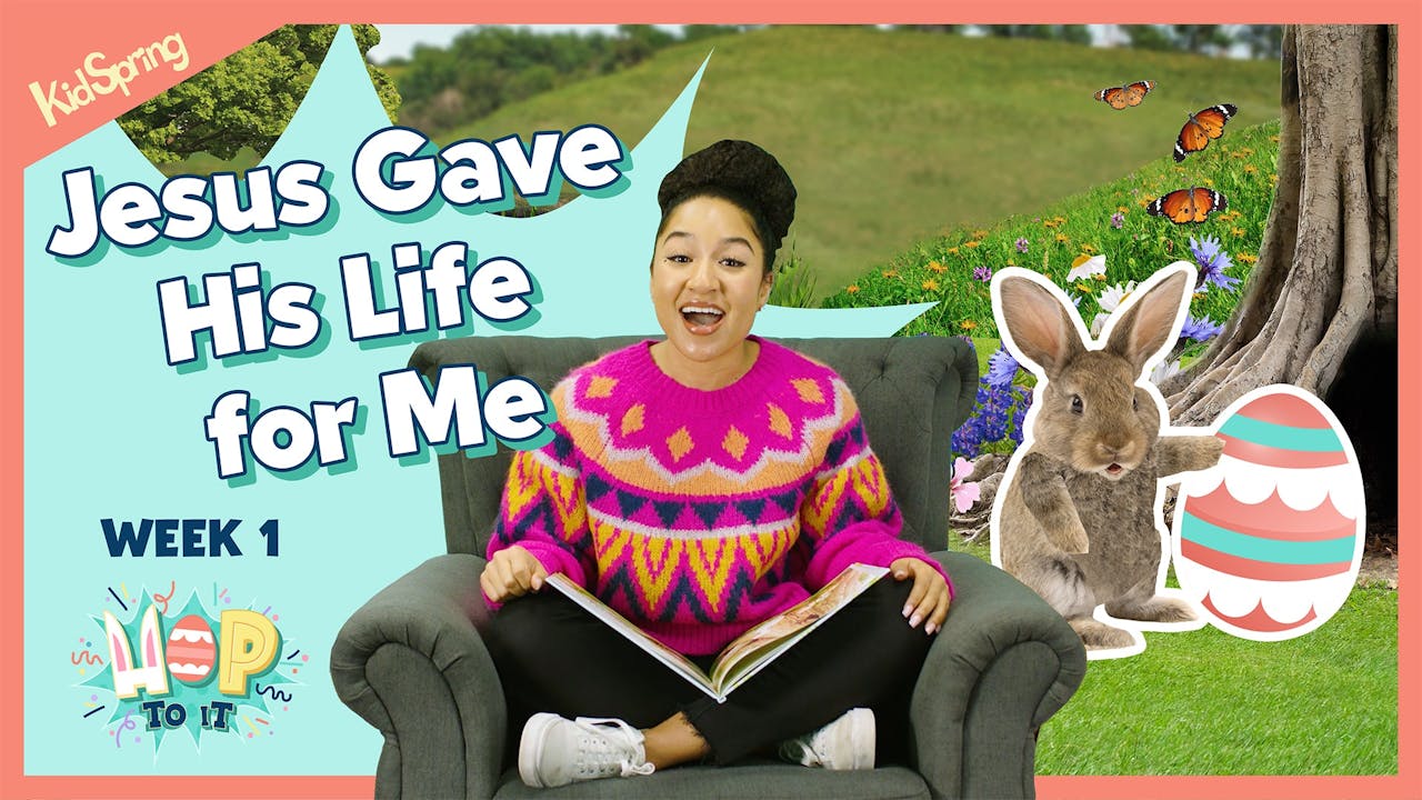Jesus Gave His Life for Me | Hop To It | Preschool Week 1 - KidSpring ...
