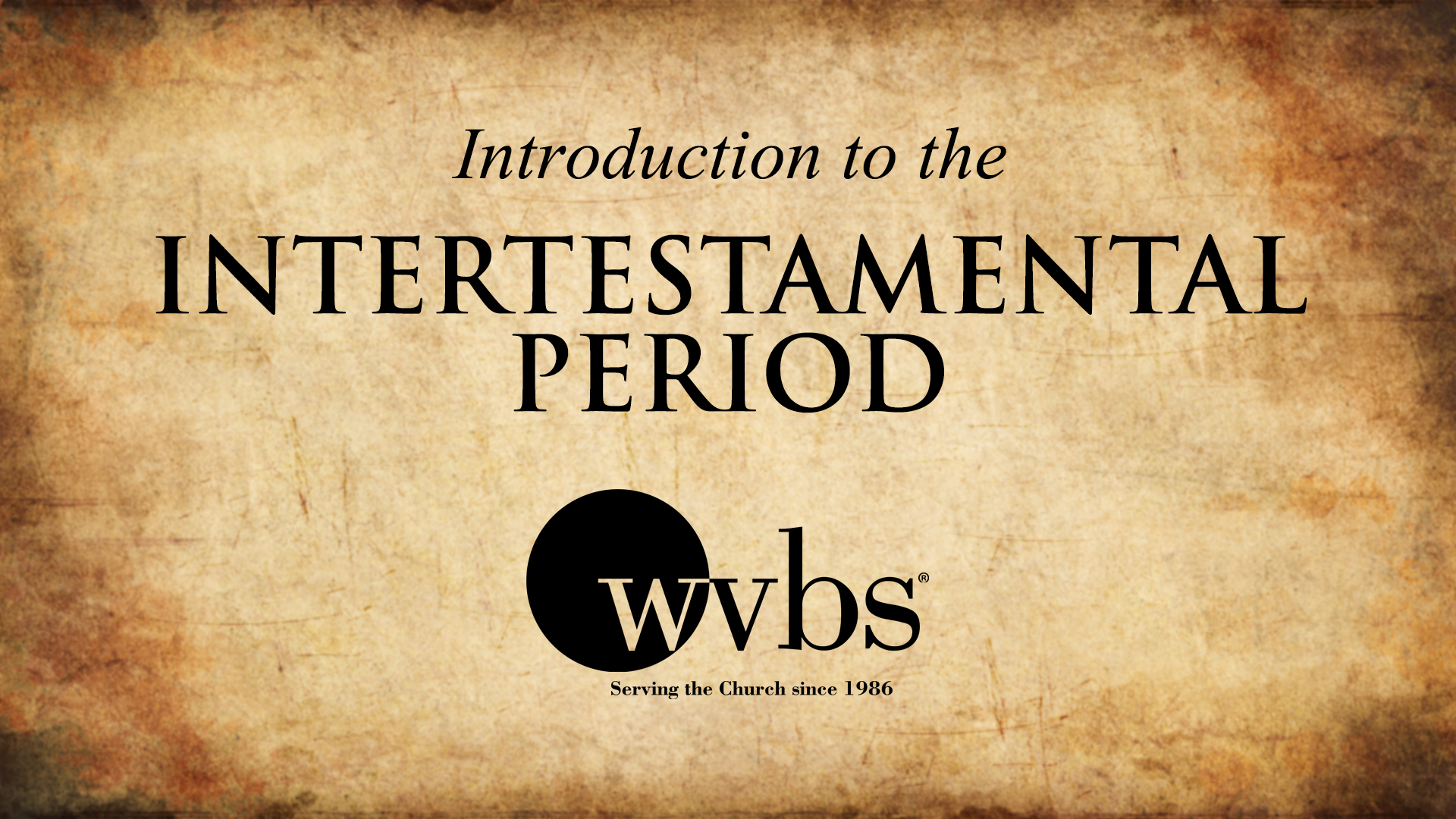 Introduction to the Intertestamental Period - WVBS