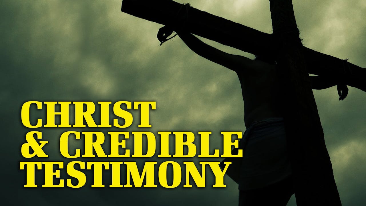 Christ and Credible Testimony - WVBS