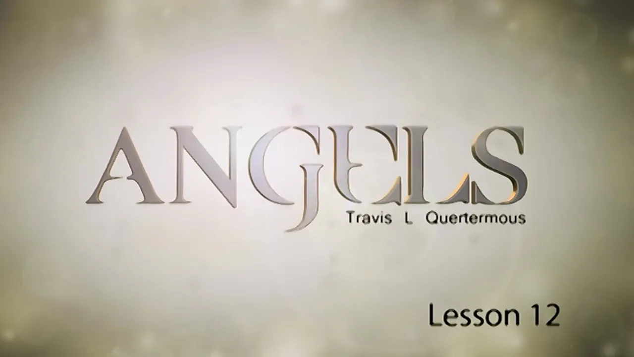 Angels Lesson 12: Do You Have a Guardian Angel? Part 2 - WVBS