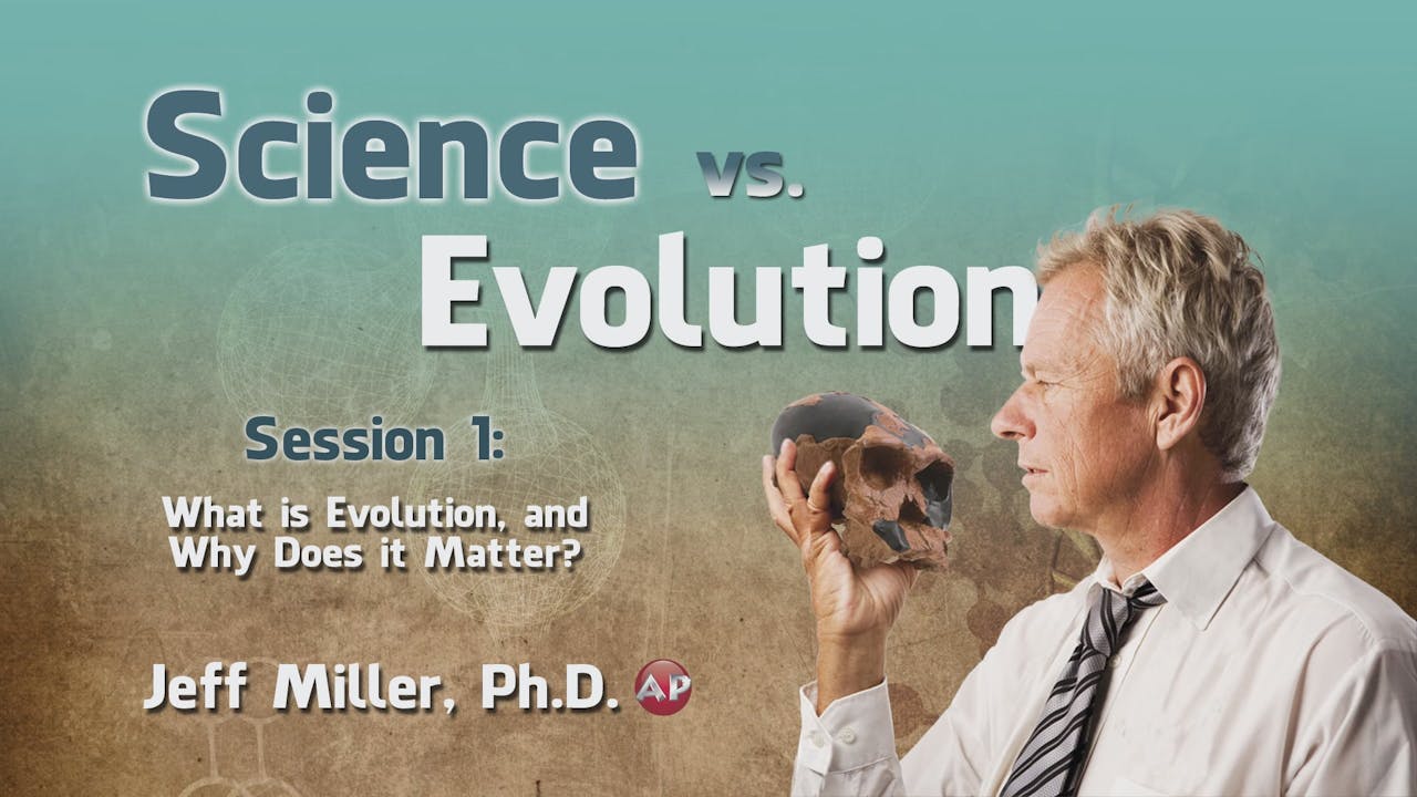 1. What Is Evolution and Why Does It Matter? | Science vs. Evolution - WVBS