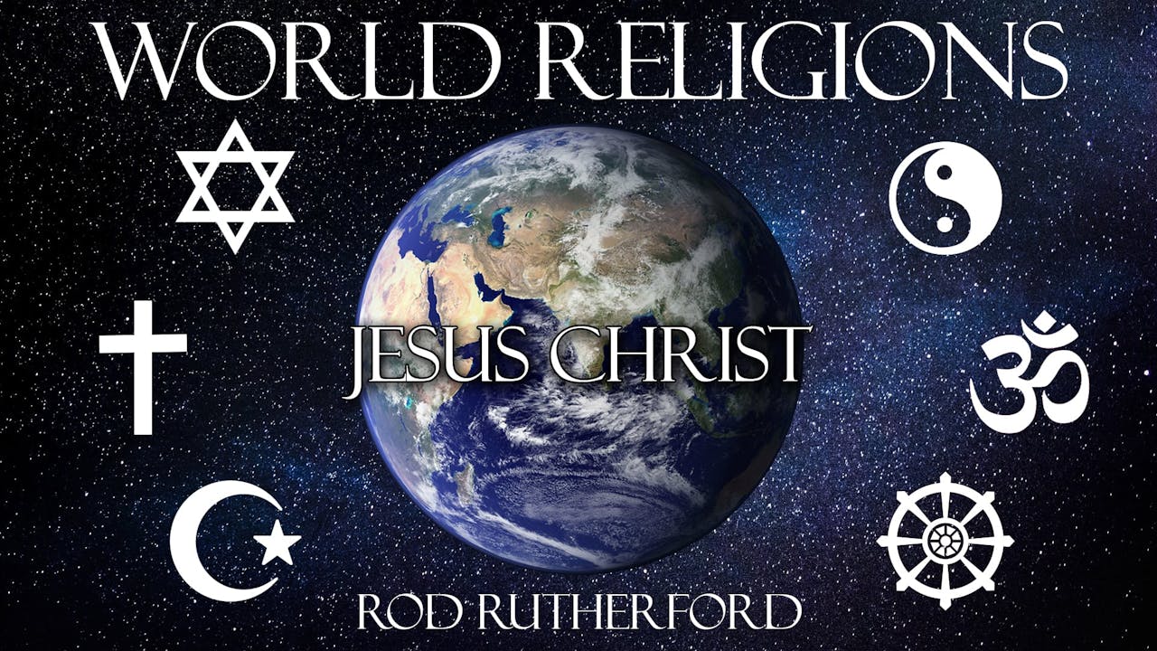 20. Jesus Christ | World Religions - WVBS