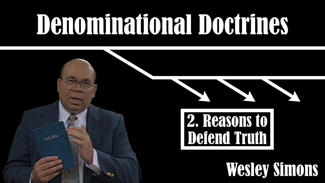 2. Reasons To Defend The Truth | Denominational Doctrines - WVBS