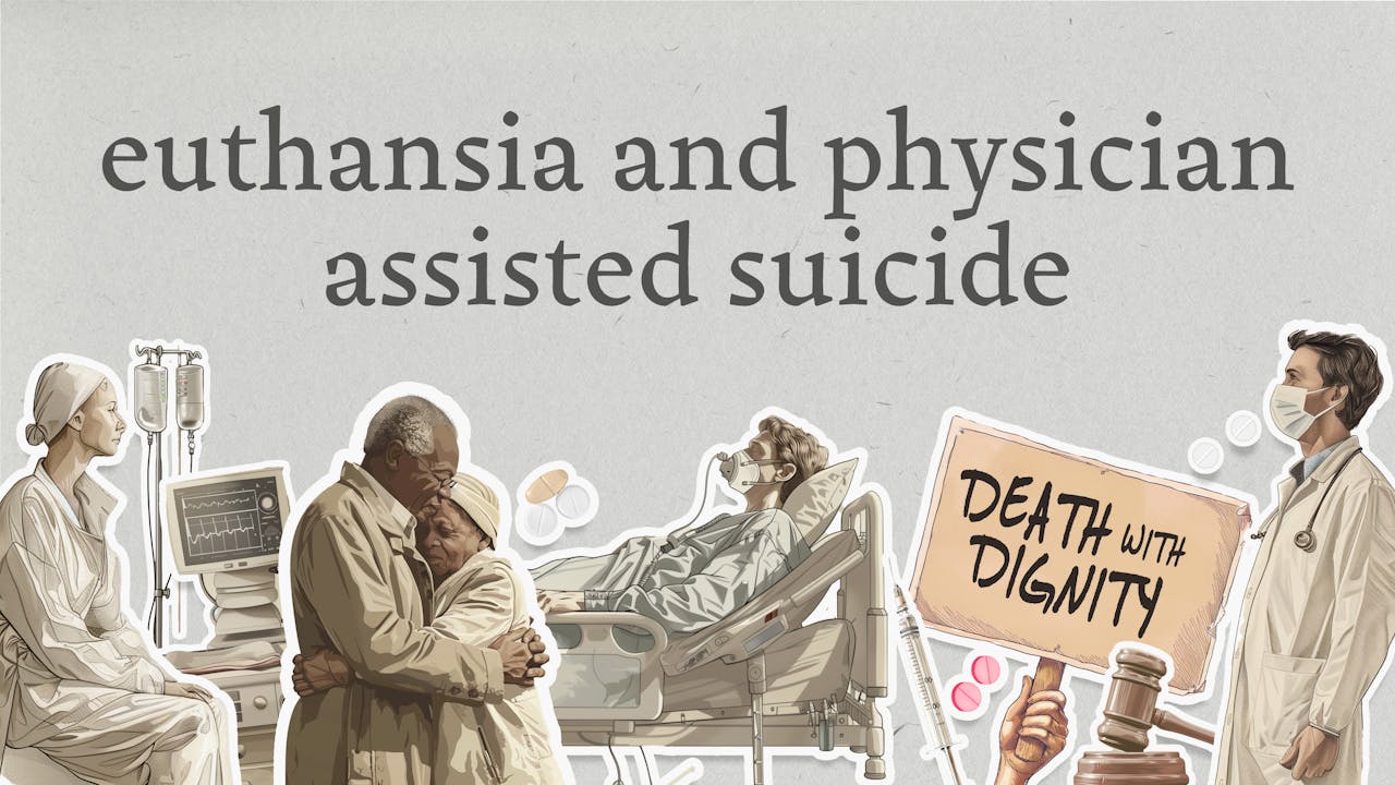 Euthanasia and Physician Assisted Suicide | The Value of Human Life - WVBS