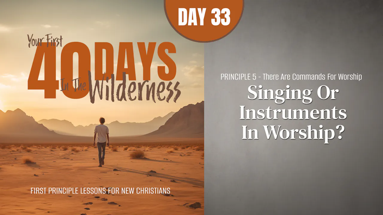 Day 33: Singing or Instruments in Worship? - WVBS
