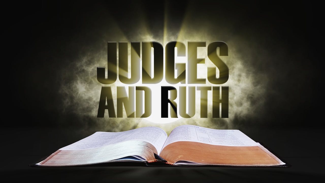 8. Judges and Ruth | Spotlight on the Word: Old Testament - WVBS