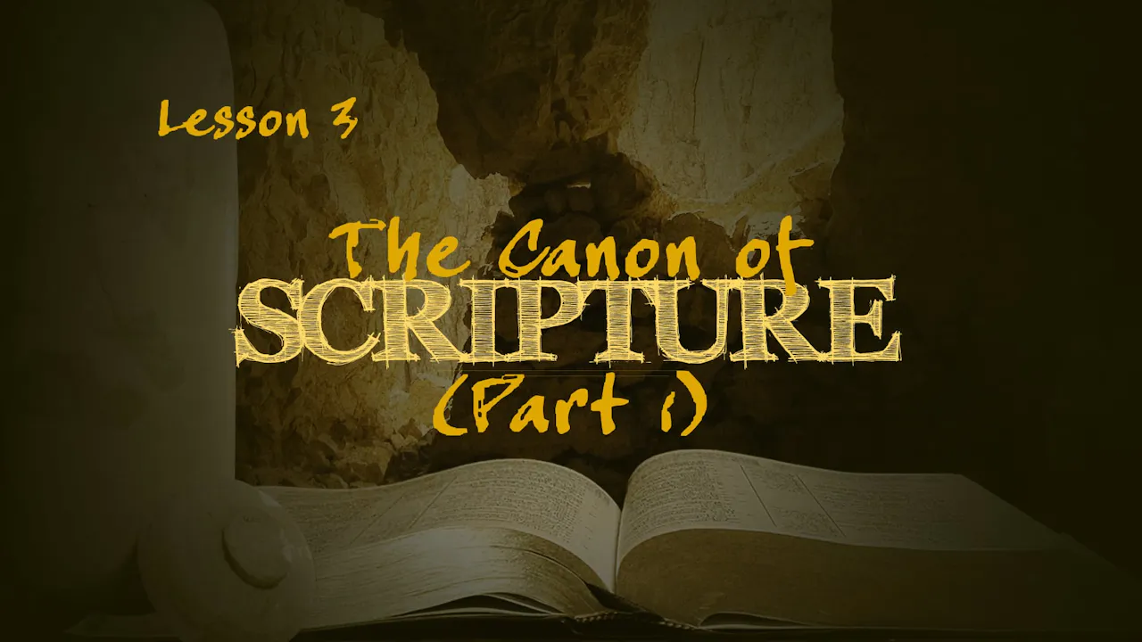 The Canon of Scripture (Part 1) | How We Got the Bible - WVBS
