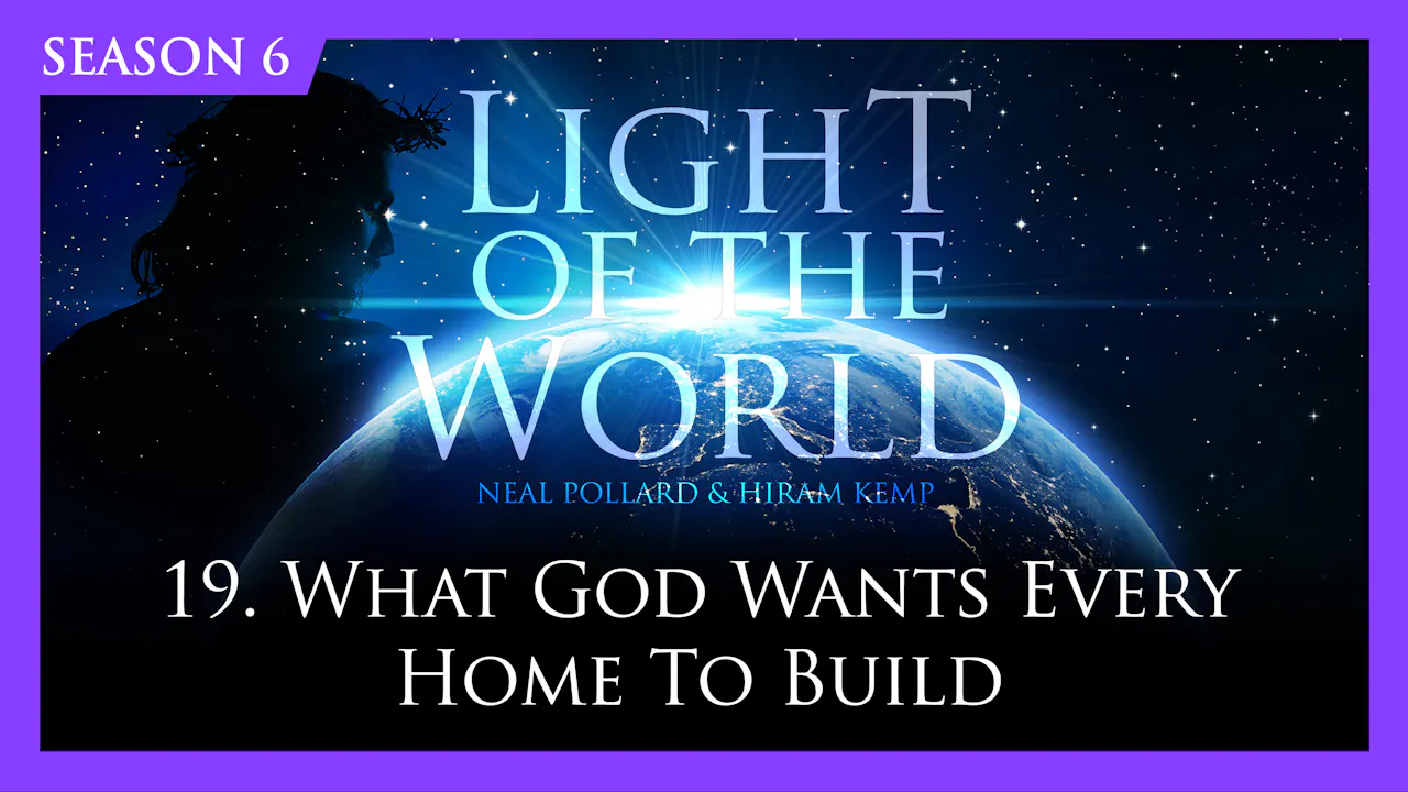 19. What God Wants Every Home to Build - WVBS