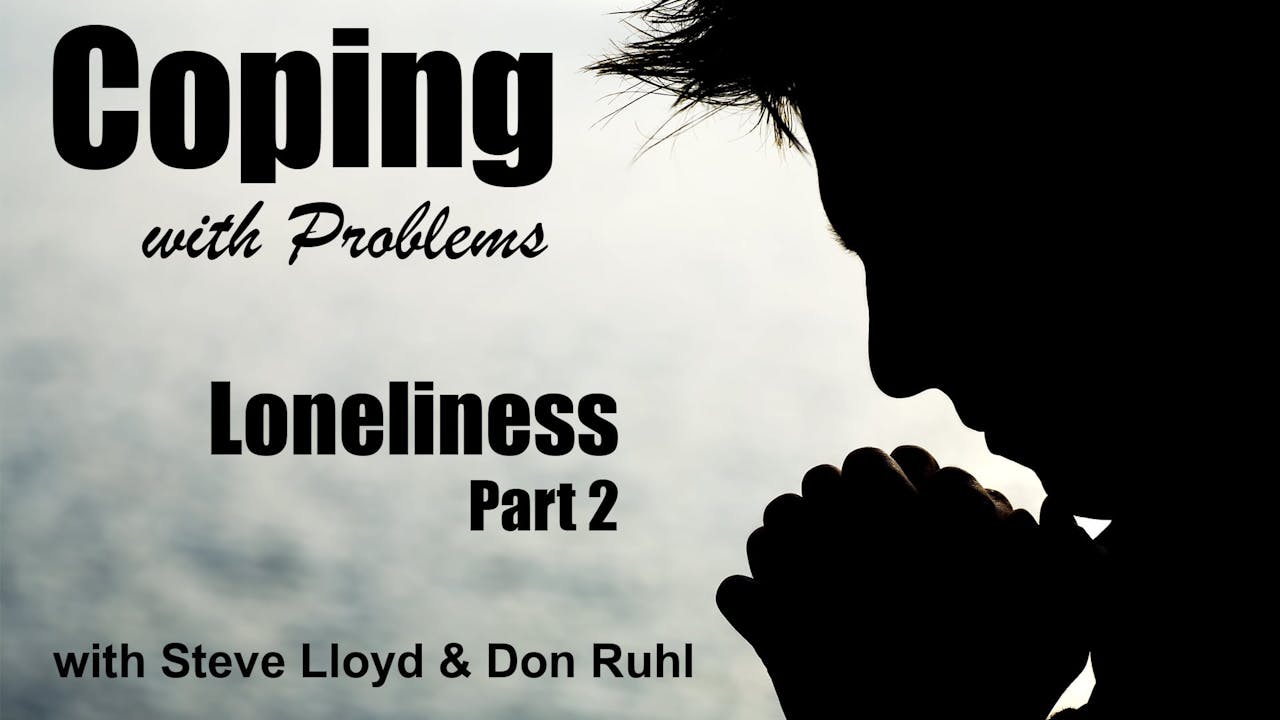 Coping with Problems: 27. Loneliness (Part 2) - WVBS