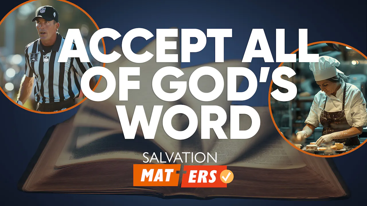 Accept ALL of God’s Word | Salvation Matters - WVBS