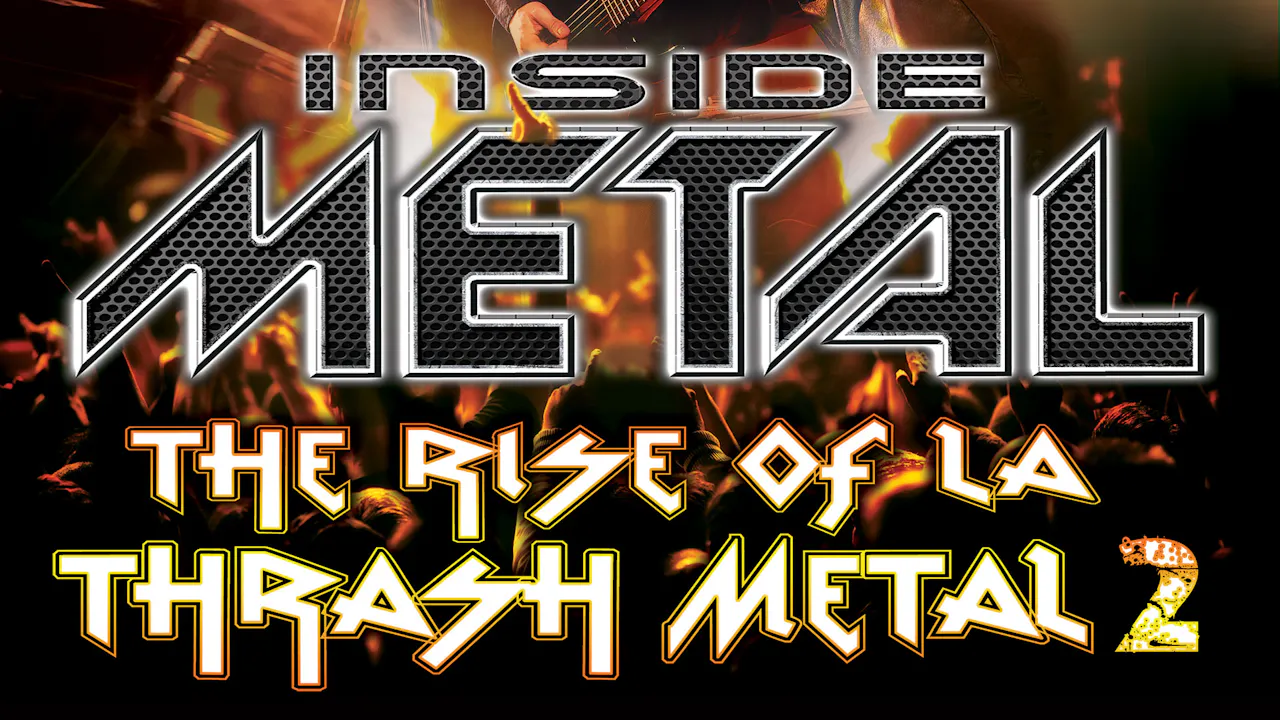 Inside Metal: The Rise Of L.A. Thrash Metal 2 - THUNDERFLIX