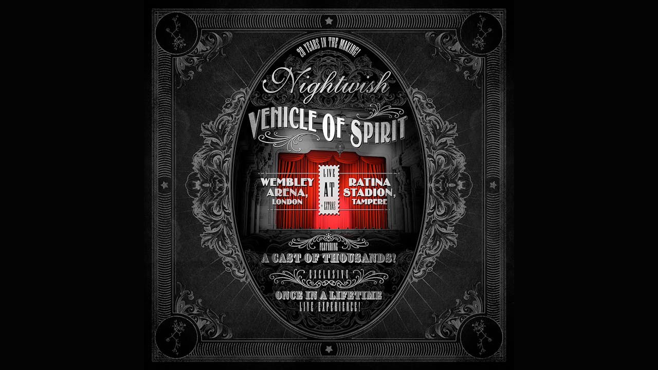 Vehicle of Spirit - The Wembley Show - Nightwish - THUNDERFLIX