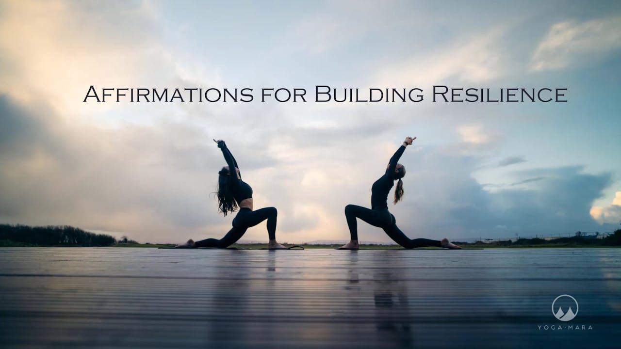 Affirmations for Building Resilience - Yoga Mara