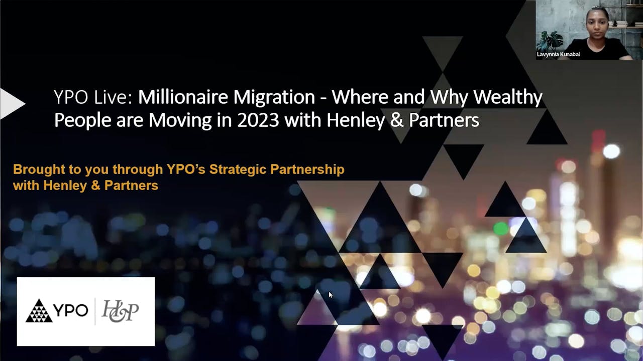 Millionaire Migration 2023 with Henley & Partners - YPO The Source