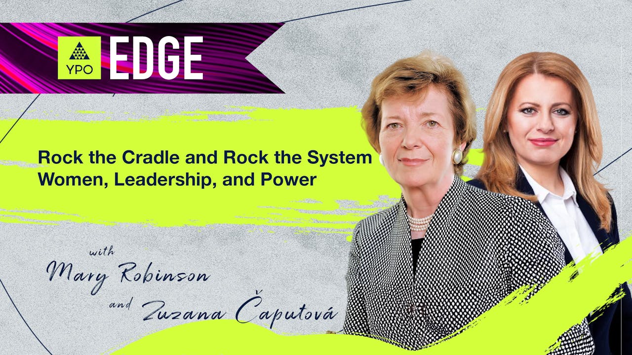 EDGE 2025 - Robinson, Čaputová: Rock The Cradle And Rock The System Women, Leadership and Power ...
