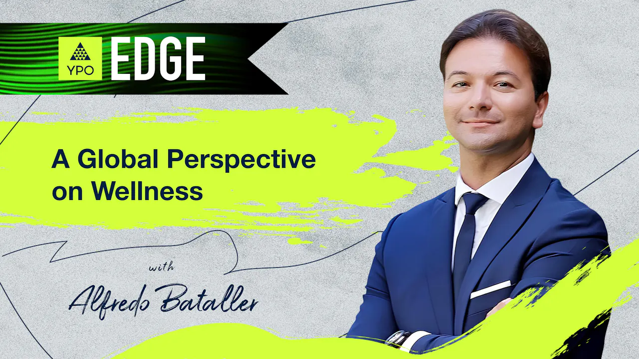 EDGE 2025 - Alfredo Bataller: A Global Perspective on Wellness - YPO ...