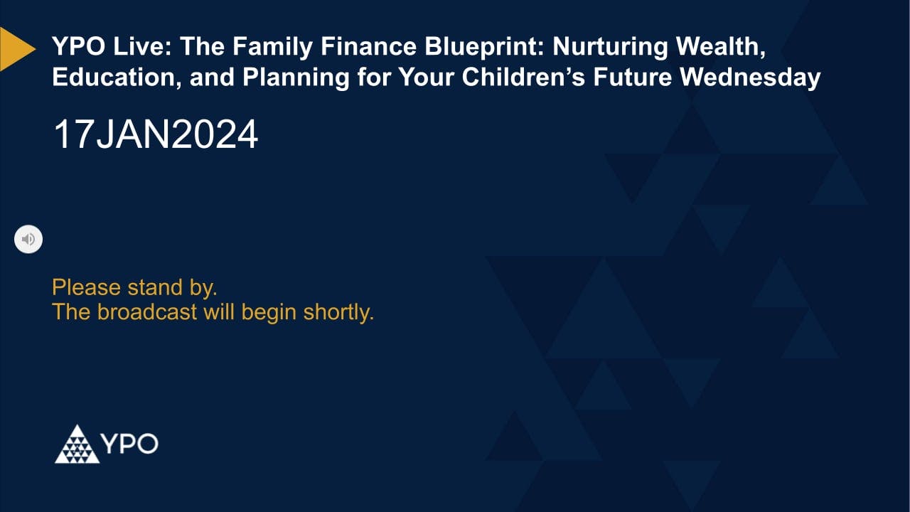 Family Finance Blueprint: Nurturing Wealth, Education and Your Children’s Future - YPO The Source