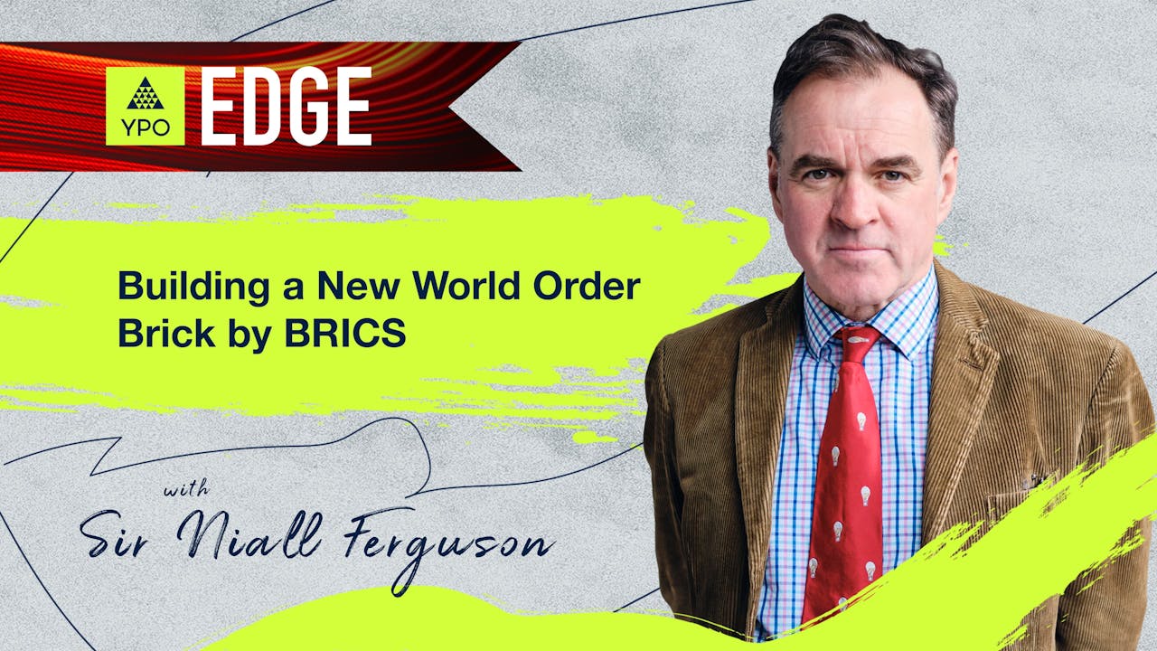 EDGE 2025 - Sir Niall Ferguson: Building A New World Order Brick By ...
