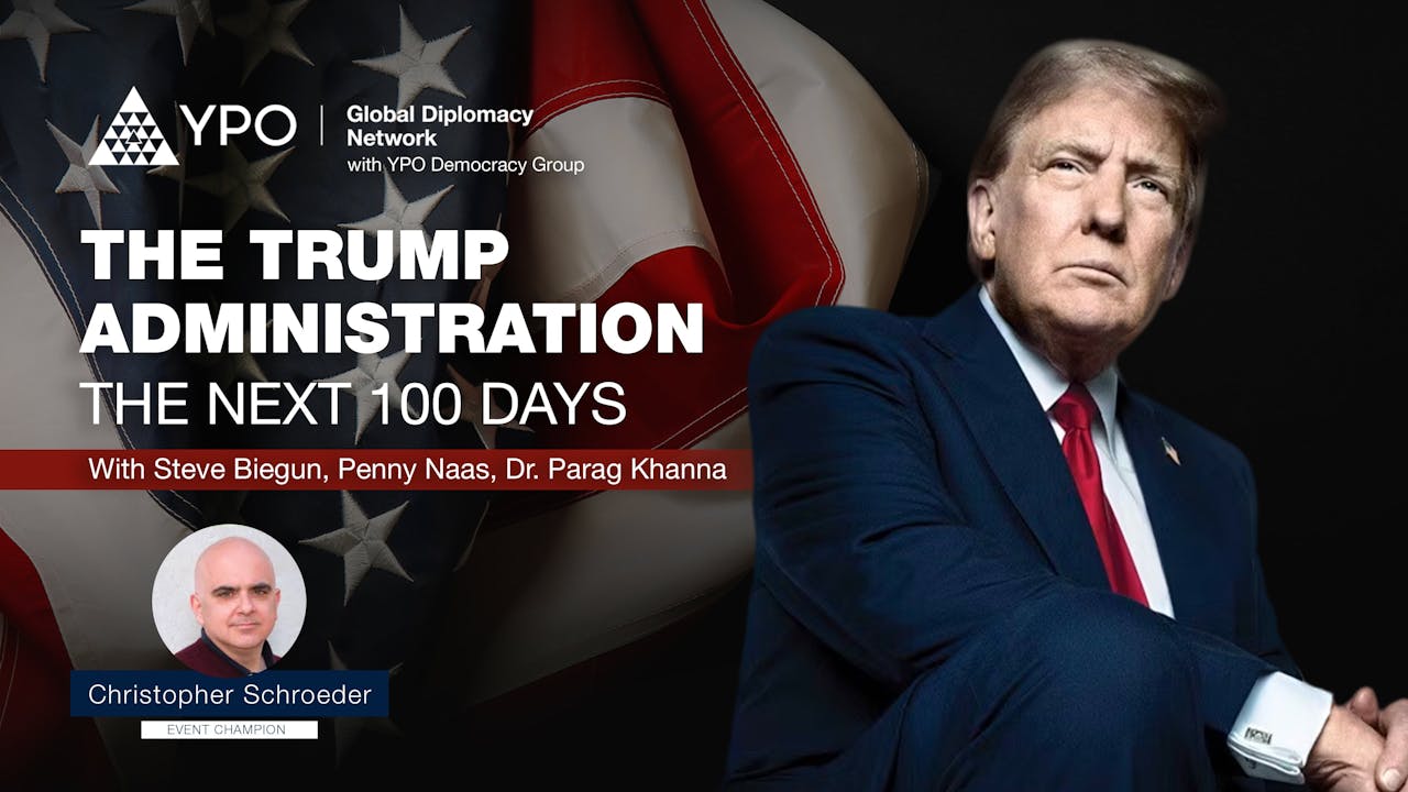 The Trump Administration: The NEXT 100 days - YPO The Source