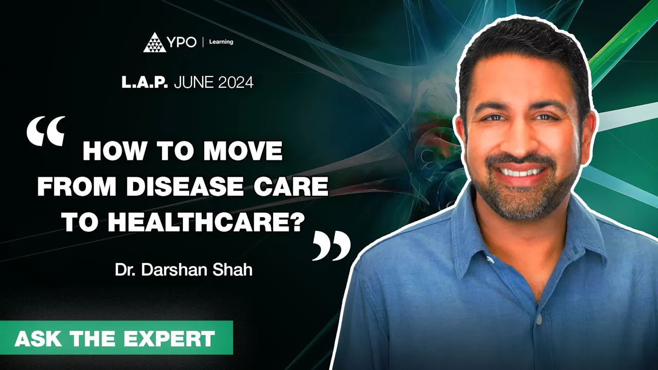 LAP S06 - Dr. Darshan Shah: How to move from disease care to healthcare ...