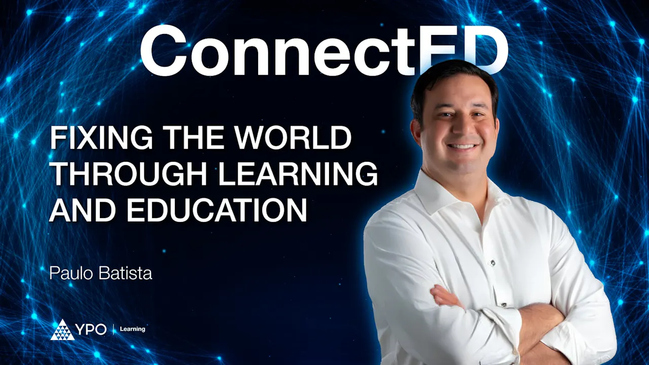 Paulo Batista - Fixing the World through Learning and Education - YPO ...