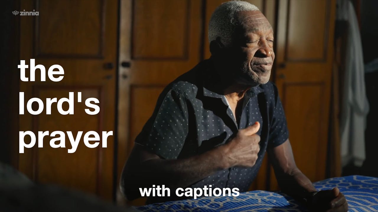 The Lord’s Prayer - with captions - Zinnia